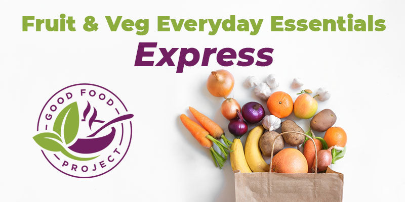Fruit & Veg - Everyday Essentials (Express) – Good Food Project